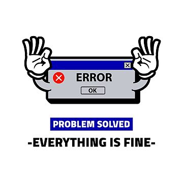 "Problem Solved Everything is Fine" Sticker for Sale by crazydotdesigns ...