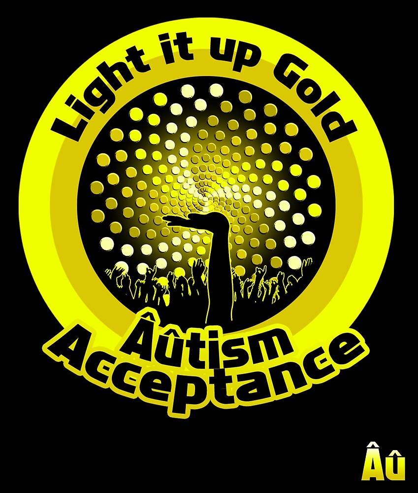 "Light it up Gold for Âûtism Acceptance" by -Au- | Redbubble