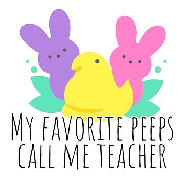 "My Favorite Peeps Call Me Teacher Easter" Sticker for Sale by anaraee ...