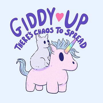 "Cute Cat Riding Unicorn - Giddy Up, There’s Chaos to Spread" Sticker ...