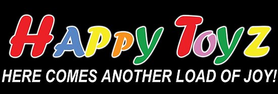 "Happy Toyz, here comes another load of joy" Posters by NostalgicSpirit ...