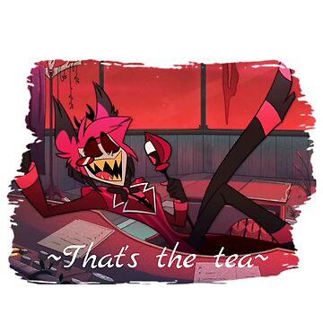 "That's the tea (Alastor) " Sticker for Sale by rksharkd98 | Redbubble