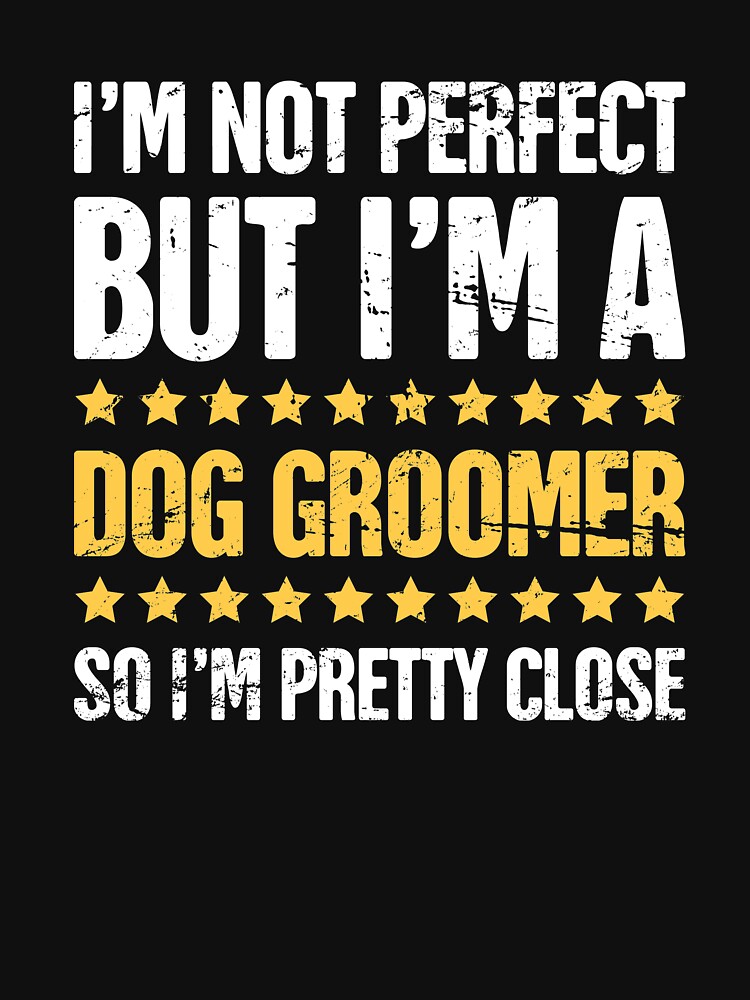 Funny Dog Grooming Gift For Dog Groomer T shirt By Ethandirks Redbubble funny-dog-grooming-gift-for-dog-groomer-t-shirt-by-ethandirks-redbubble