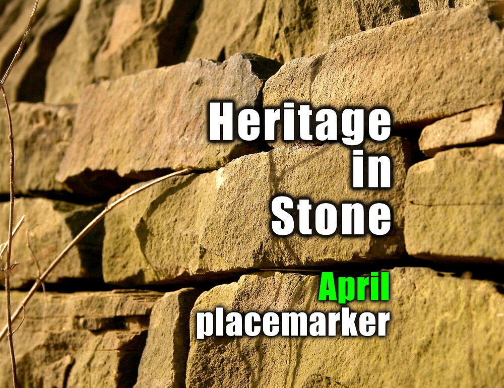 "Heritage in Stone - April placemarker" by Bev Evans | Redbubble