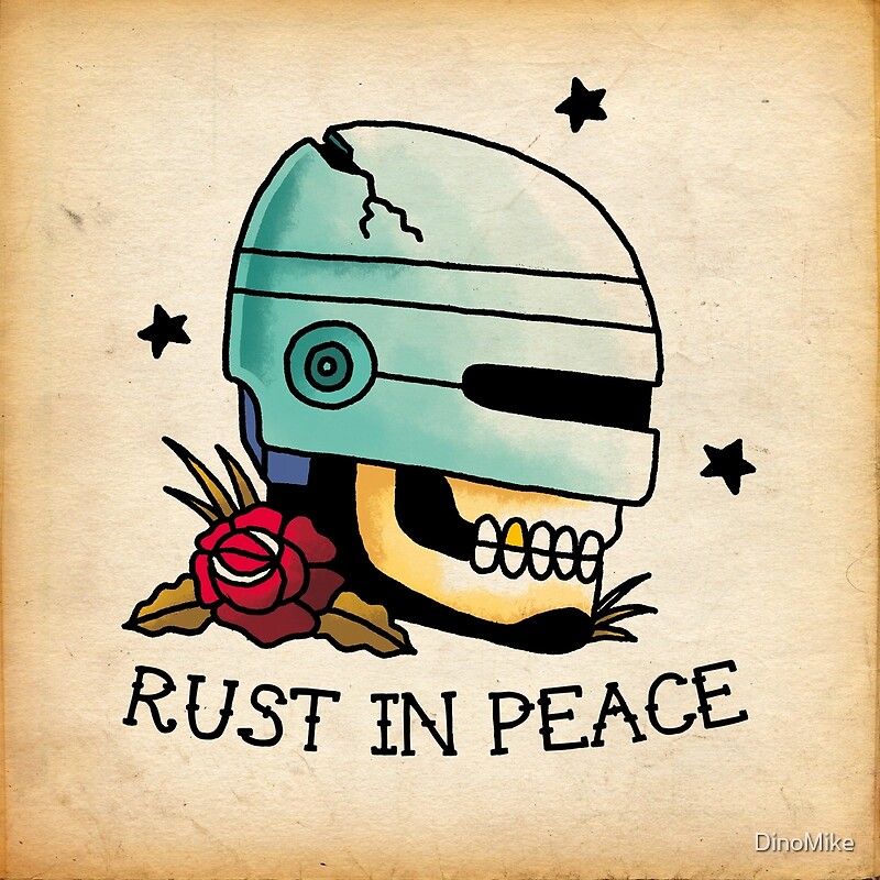 "Rust In Peace" by DinoMike | Redbubble