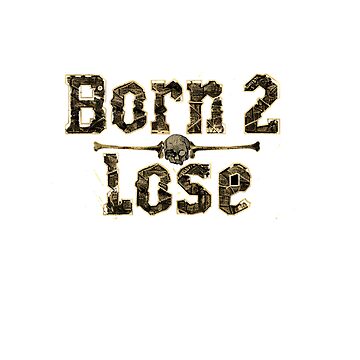"born 2 lose skull front" Sticker for Sale by Dying2win | Redbubble