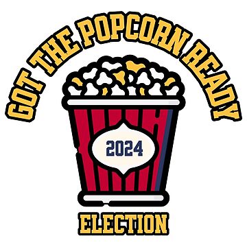 "Election 2024 - Got The Popcorn Ready" Sticker for Sale by ...