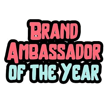 "Brand Ambassador of the Year" Sticker for Sale by variant designer ...