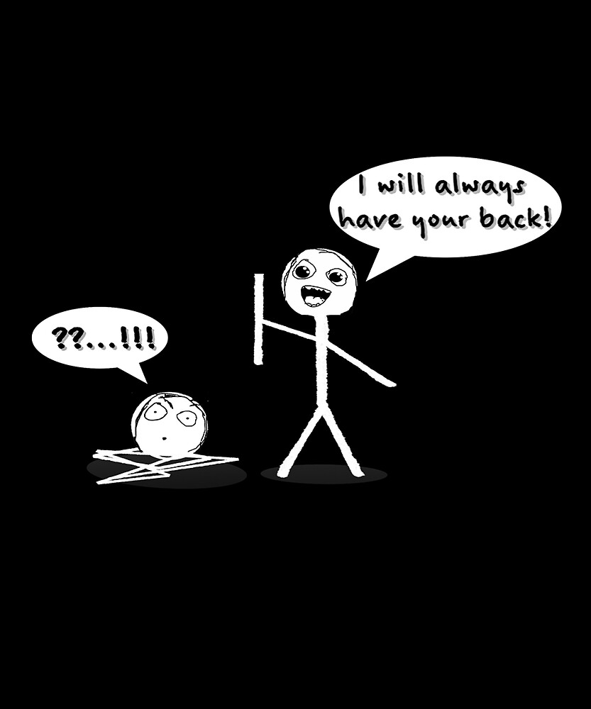 "I Will Always Have Your Back - I Got Your Back " by TeodoraWorkshop ...