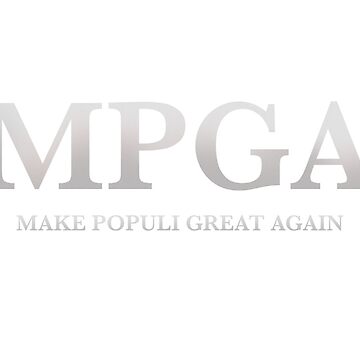 "MPGA Make Populi Great Again" Sticker for Sale by chloeraeshop | Redbubble