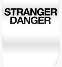 Stranger Danger Posters | Redbubble