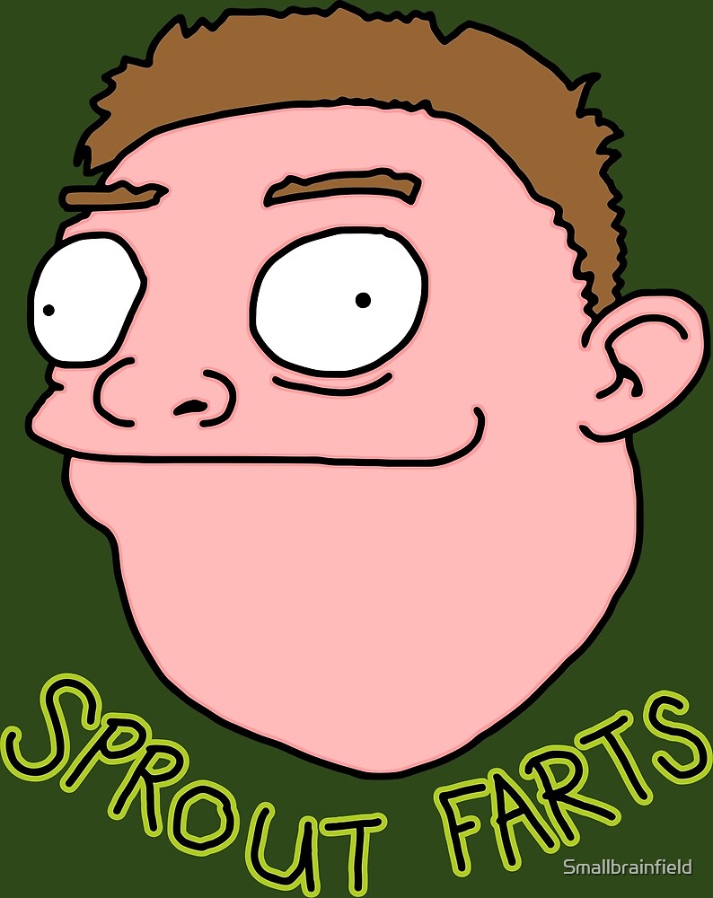 "Sprout Farts" by Smallbrainfield | Redbubble