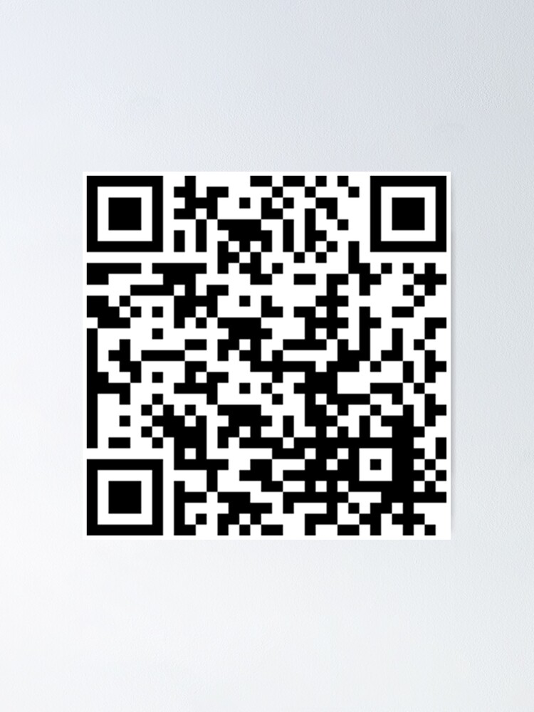 "Rick Roll QR Code" Poster by AgentFox | Redbubble