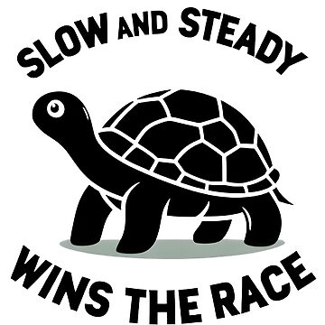 "Slow And Steady Wins The Race - Motivational Quotes " Sticker for Sale ...
