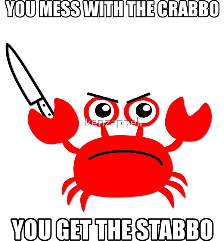 "Crabbo Stabbo" by kenzappell | Redbubble