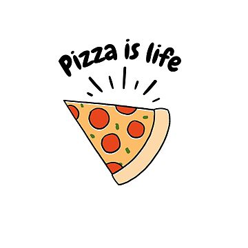 "Pizza Is Life" Sticker for Sale by Marc Chambers | Redbubble