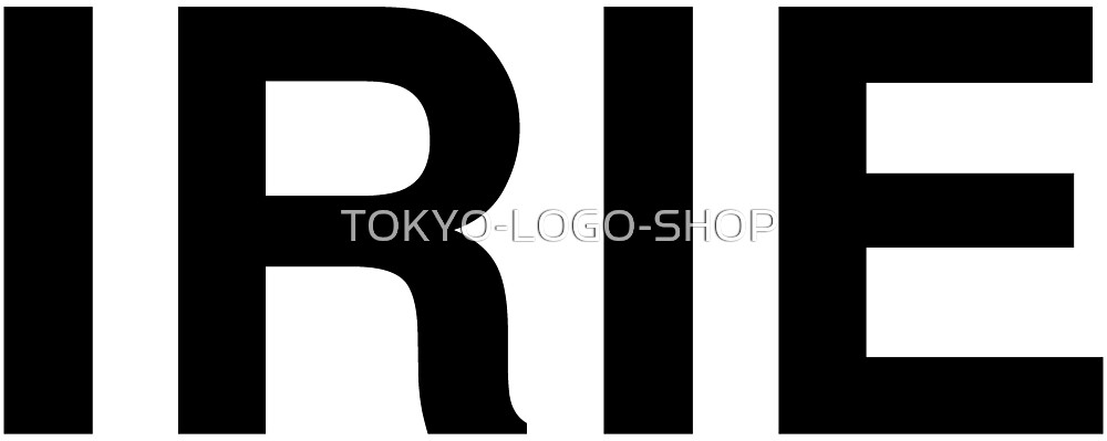 "IRIE" by TOKYO-LOGO-SHOP | Redbubble
