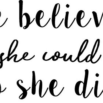 "she believed she could" Sticker for Sale by bridgetmp | Redbubble