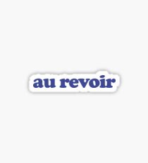 Au Revoir: Stickers | Redbubble