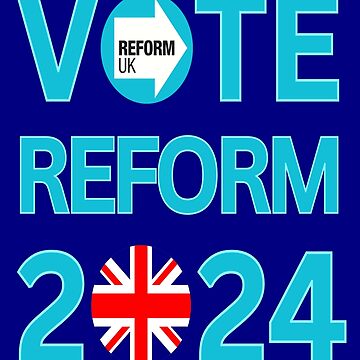 "Vote Reform UK 2024 Elections Make Britain Great" Sticker for Sale by ...