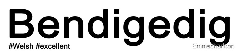 "Bendigedig" by Emmacharlton | Redbubble