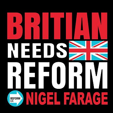 "Britian needs reform Nigel Farage" Sticker for Sale by Colorfulman ...