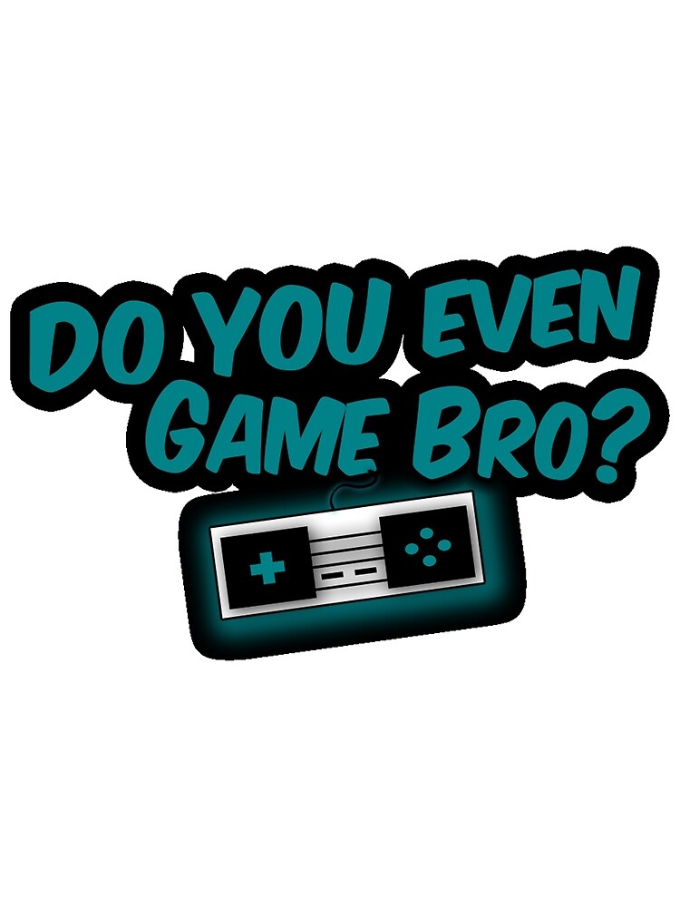 "Do You Even Game Bro? MAIN LOGO INVERT" by DYEGameBro | Redbubble