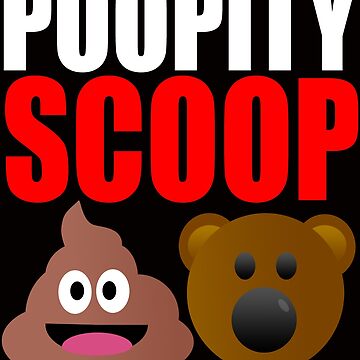 "Poopity Scoop" Poster for Sale by Croneda | Redbubble