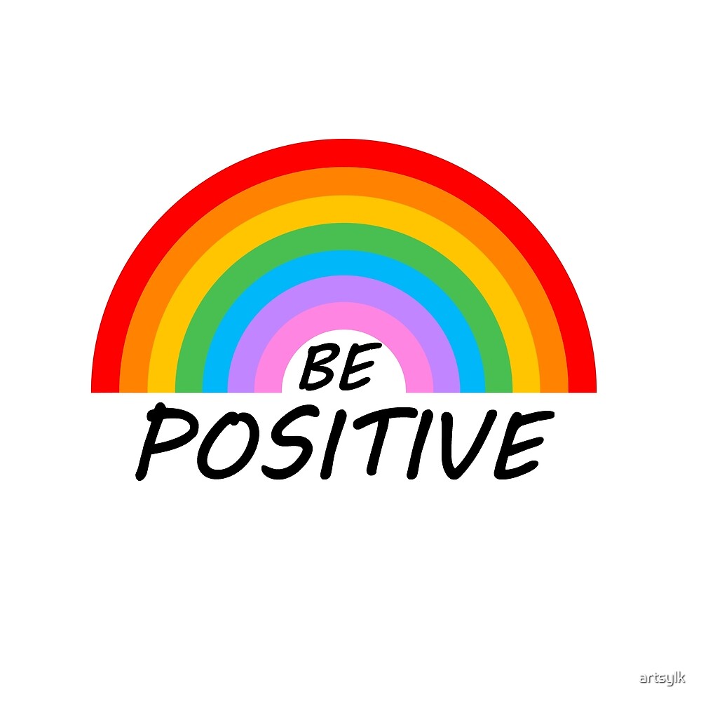 "Be Positive - Rainbow" by artsylk | Redbubble