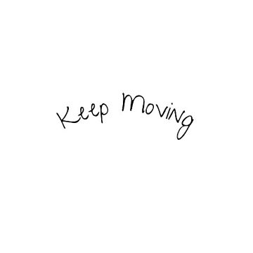 "Keep moving " Sticker for Sale by bluecurlymelon | Redbubble