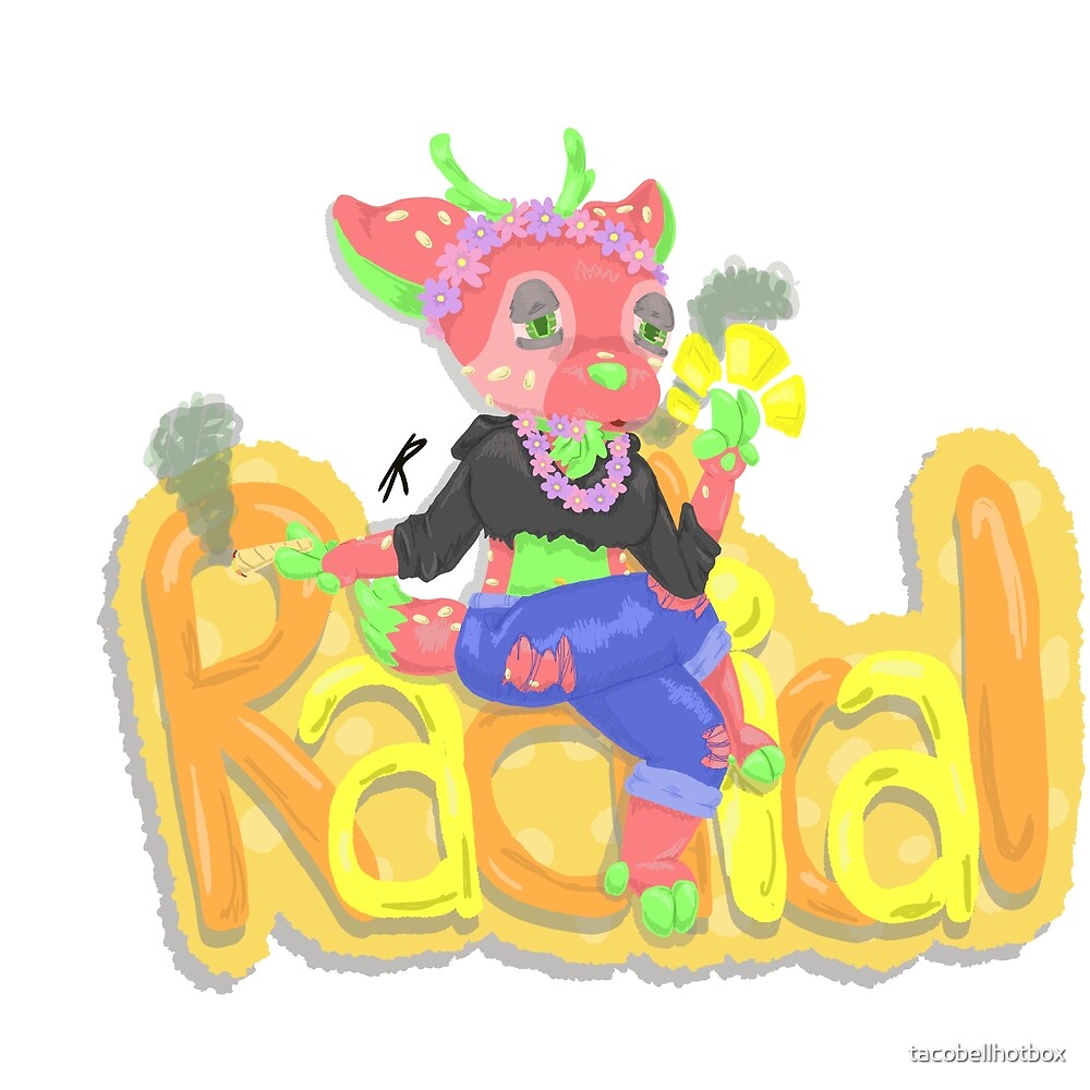"Radical " by tacobellhotbox | Redbubble
