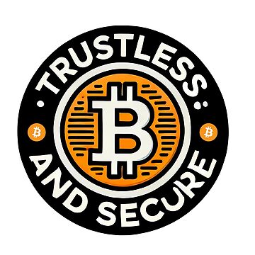 "Bitcoin crypto design - Trustless and secure" Sticker for Sale by ...