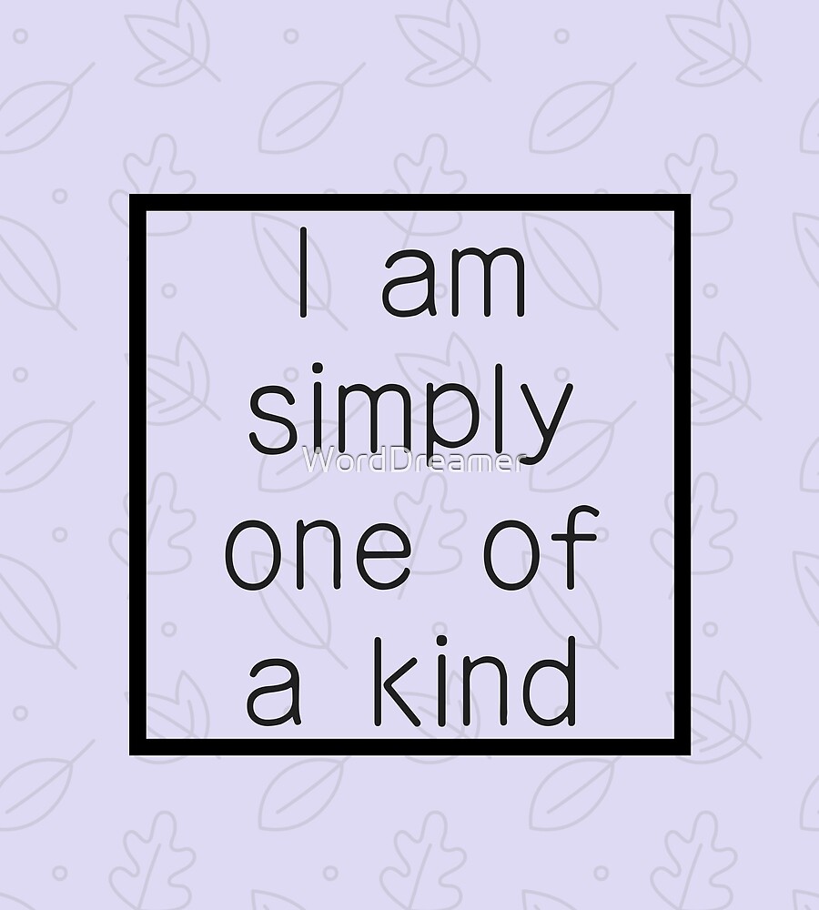 "Simply unique" by WordDreamer | Redbubble