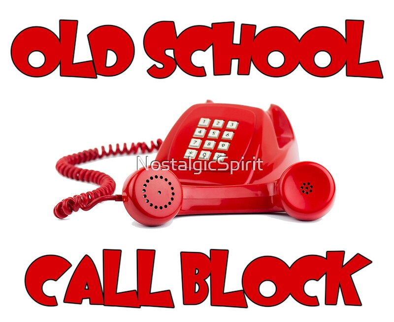 "old school call block, old school phone" by NostalgicSpirit | Redbubble