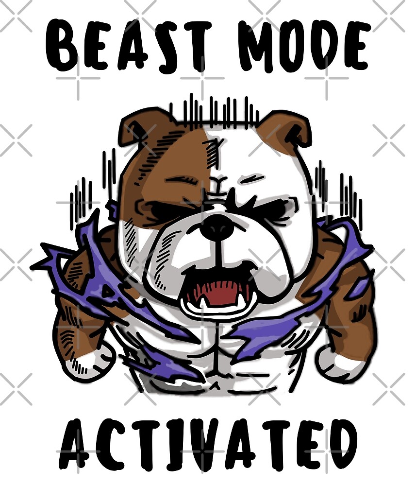 "Beast Mode Activated Bulldog " by Hustlercredo | Redbubble