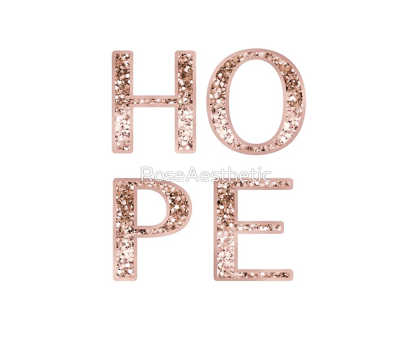 "Sparkling rose gold glitter HOPE" by RoseAesthetic | Redbubble