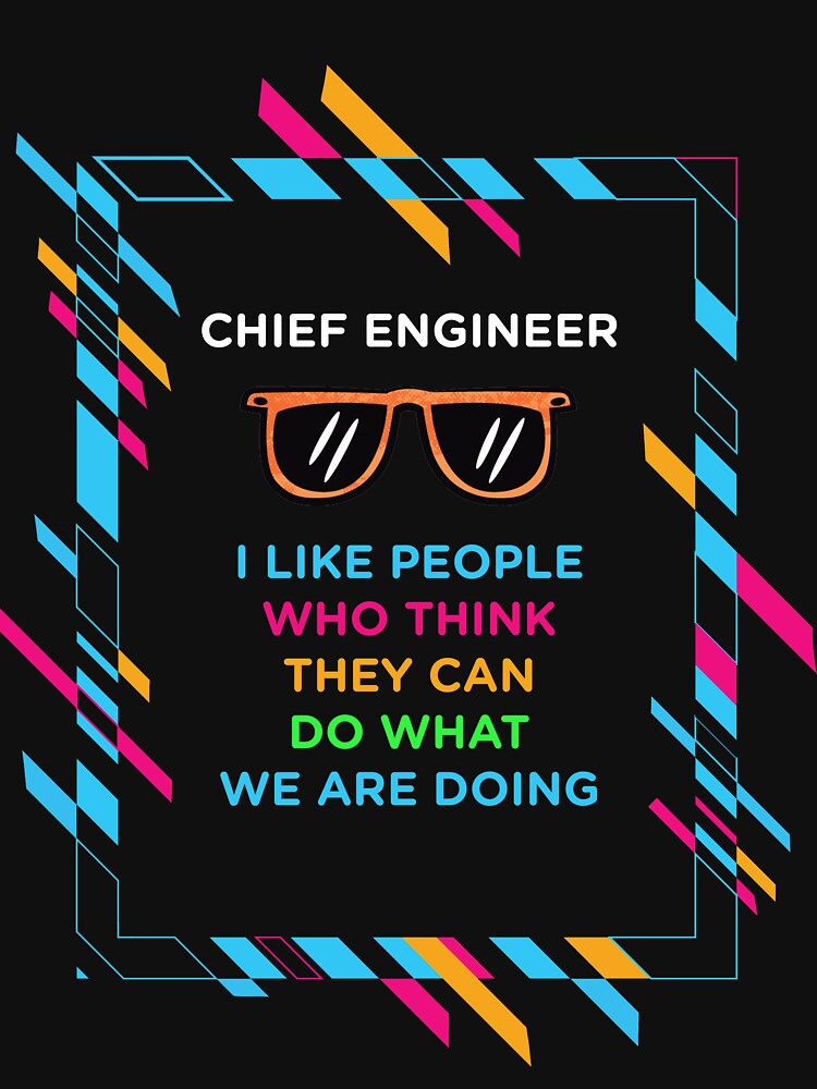 "CHIEF ENGINEER" T-shirt by bellaalan | Redbubble