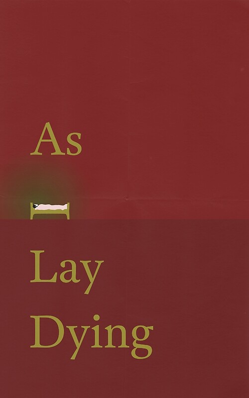 "As I Lay Dying" by filmsandbooks | Redbubble
