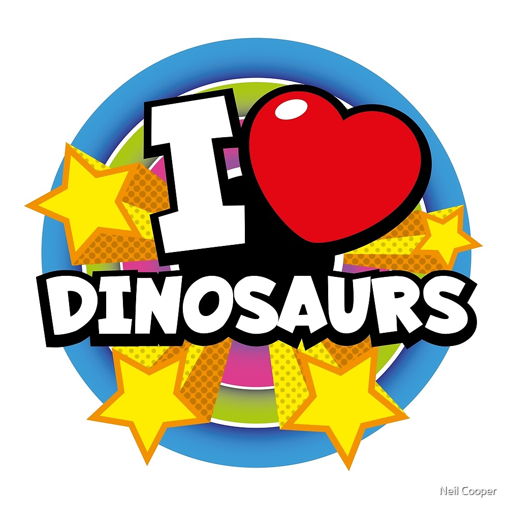 "I love dinosaurs - POP" by Neil Cooper | Redbubble