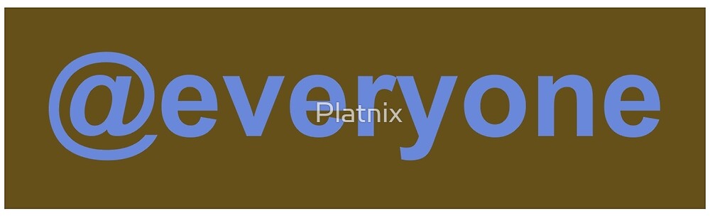 "@everyone ping" by Platnix | Redbubble