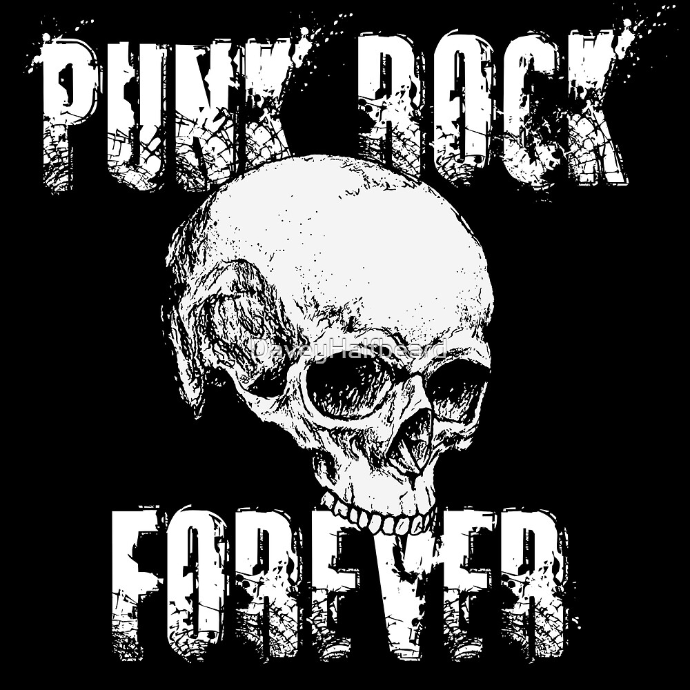 "PUNK ROCK FOREVER [DARK]" by DaveyHalfbeard | Redbubble
