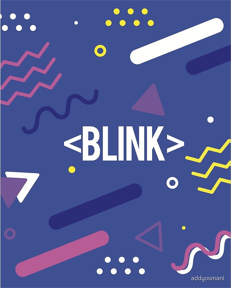 "Remember the Blink tag" by addyosmani | Redbubble