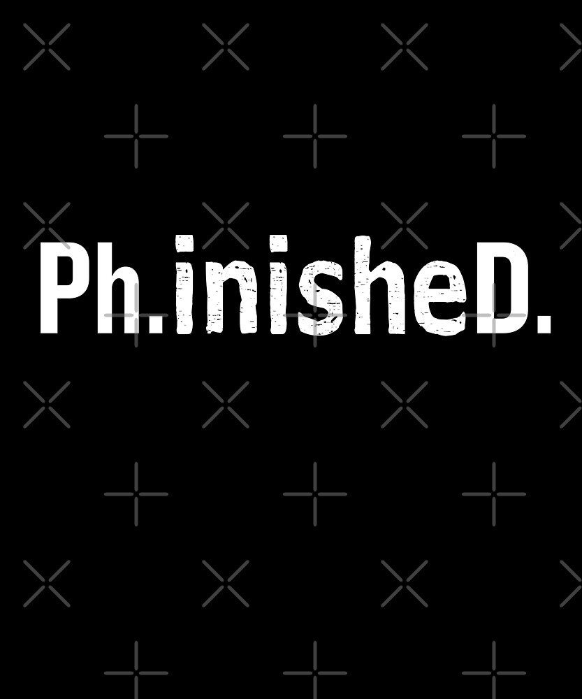 "Phinished Funny PhD Graduate Graduation Gag Gift 2018" by ...