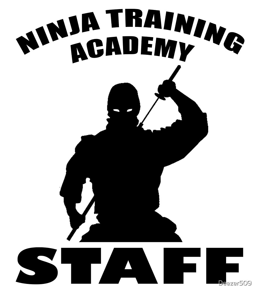 "Ninja Training Academy - Staff" by Deezer509 | Redbubble