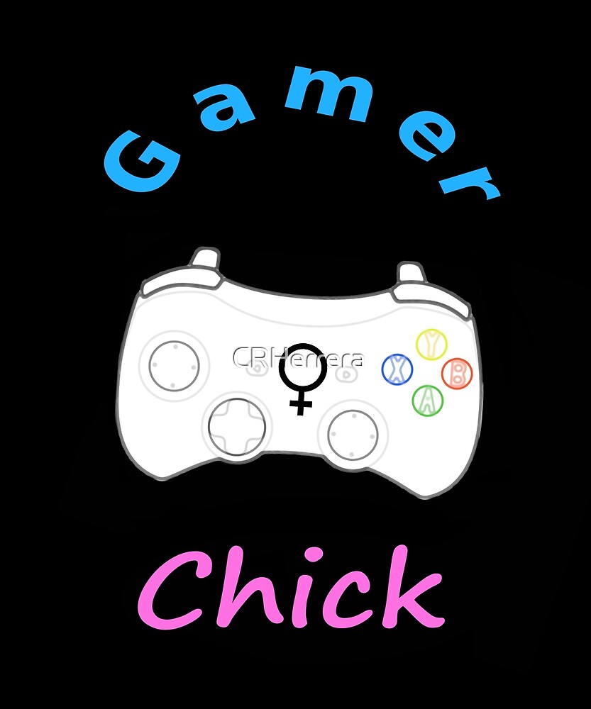 "Gamer Chick" by CRHerrera | Redbubble
