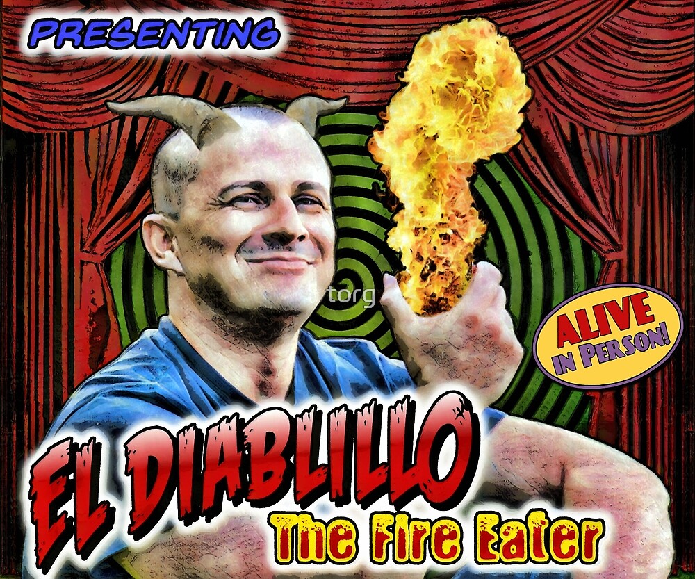 "El Diablillo the Fire Eater" by torg | Redbubble