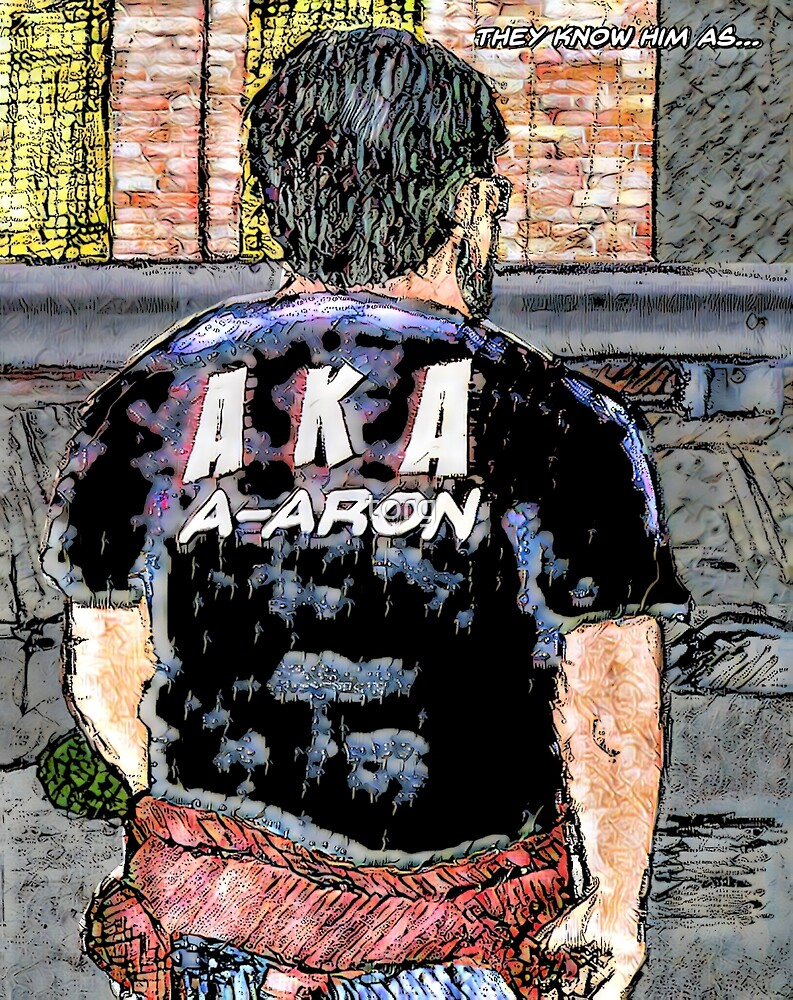 "They Know Him As... AKA A-aron" by torg | Redbubble