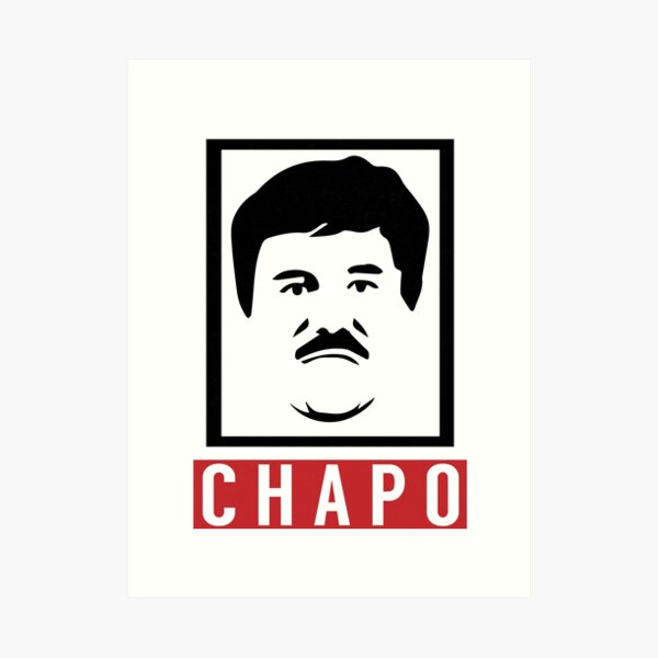 El Chapo Art Prints | Redbubble