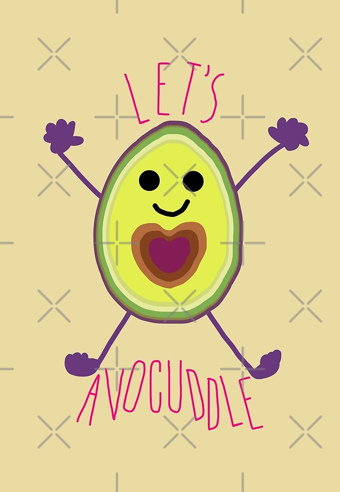 "Let's Avocuddle AVOCADO" by Notsniw Art | Redbubble