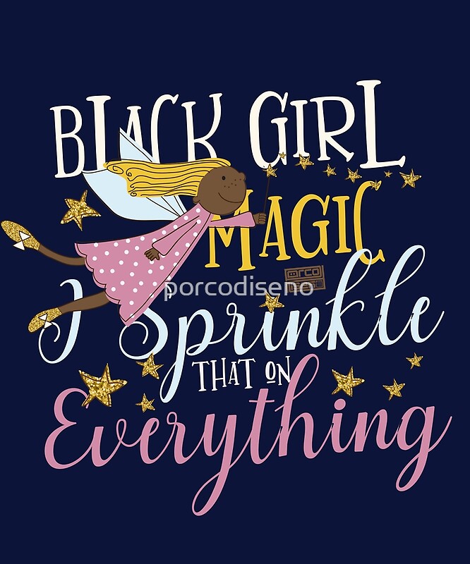 "Black Girl Magic Sprinkle Everything Fairy Stars" by porcodiseno ...